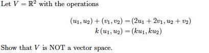 Solved Let V=R2 with the operations | Chegg.com