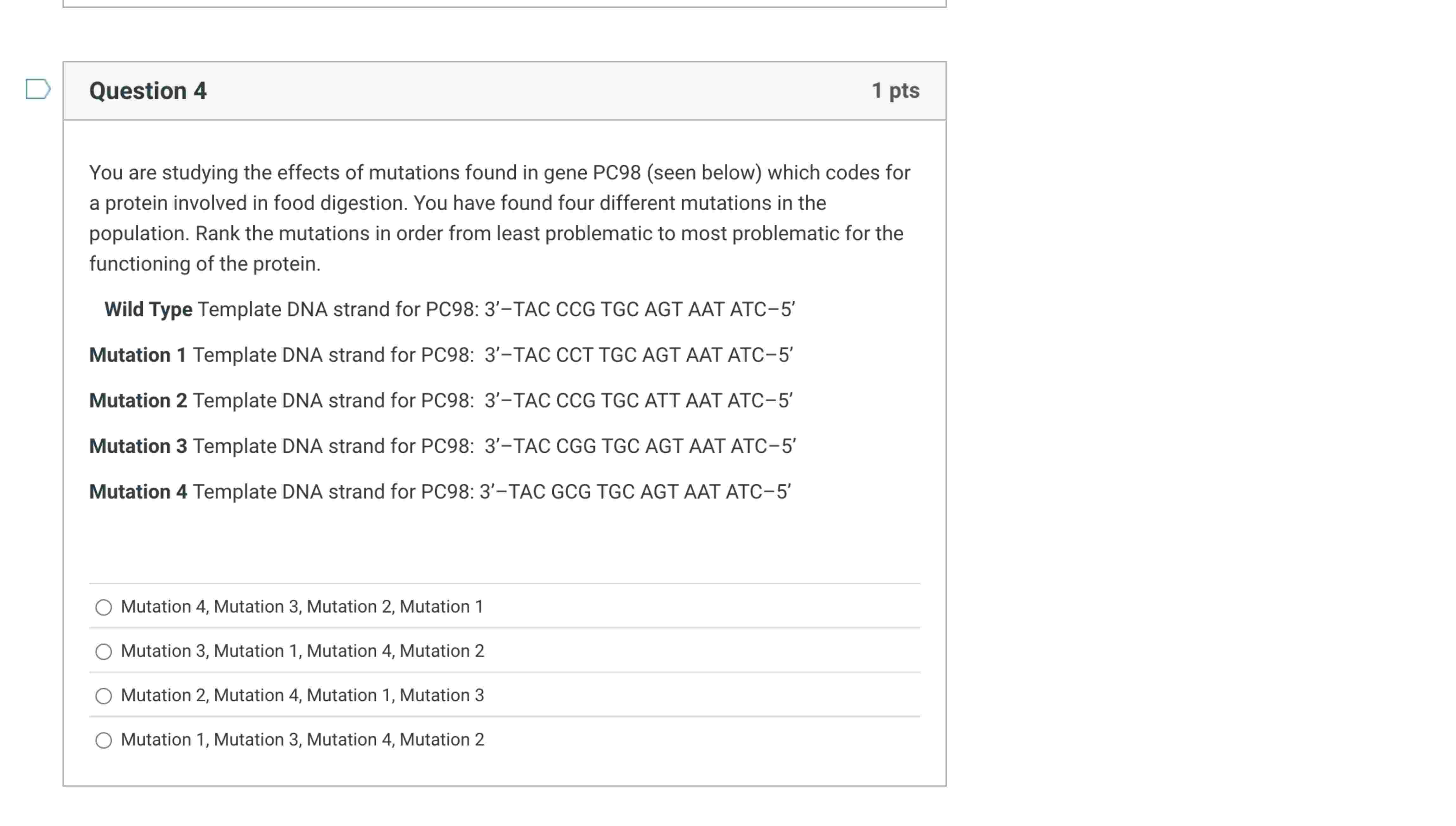 Solved Question 4You are studying the effects of mutations | Chegg.com