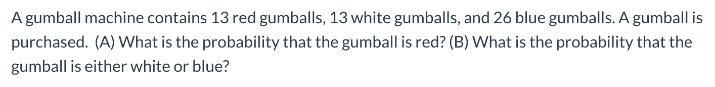 Solved Agumball machine contains 13 red gumballs, 13 white | Chegg.com