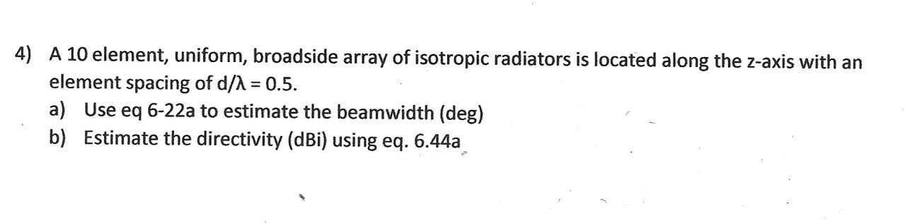 Solved 4) A 10 element, uniform, broadside array of | Chegg.com