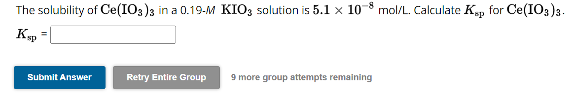 Solved The solubility of Ce(IO3)3 in a 0.19-M KIO3 solution | Chegg.com