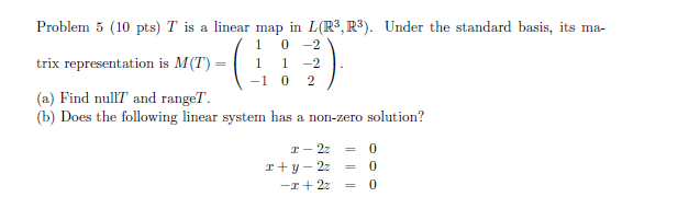 Solved Problem 5 (10 pts) T is a linear map in L(R3, R3). | Chegg.com