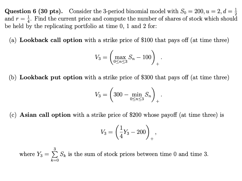 Solved Question 6 (30 pts). Consider the 3-period binomial | Chegg.com