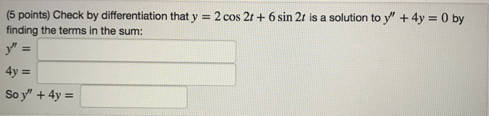 Solved (5 points) Check by differentiation that y = 2 cos 2t | Chegg.com