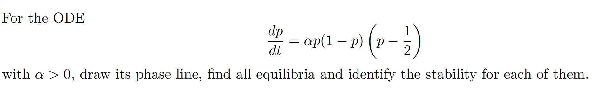 Solved For the ODE dp = dt ap(1 - p) (p - 2 with a > 0, draw | Chegg.com