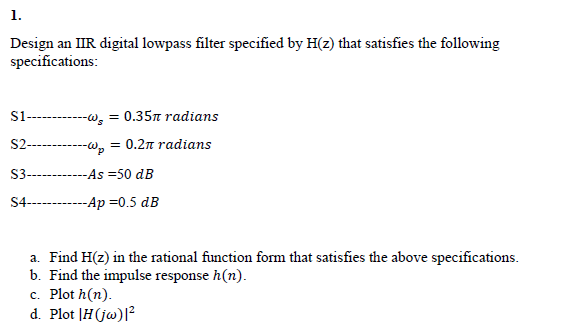 Solved 1. Design an IIR digital lowpass filter specified by | Chegg.com