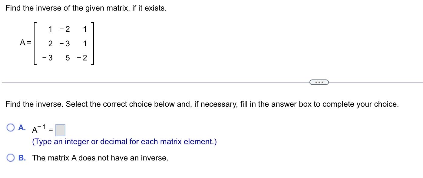Solved Find the inverse of the given matrix, if it exists. | Chegg.com