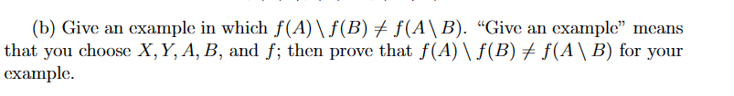 Solved (b) Give an example in which f(A)\f(B) =f(A\B). "Give | Chegg.com