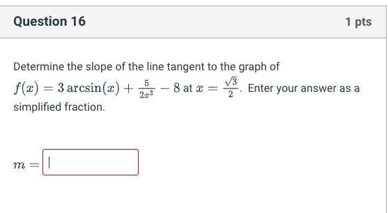 Solved Question 16Determine the slope of the line tangent to | Chegg.com