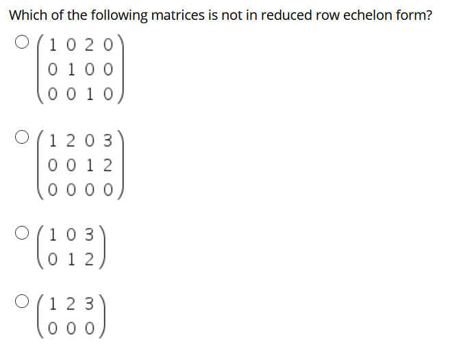 Solved Which of the following matrices is not in reduced row | Chegg.com