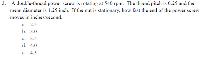 Solved 3. A double-thread power screw is rotating at 540 | Chegg.com