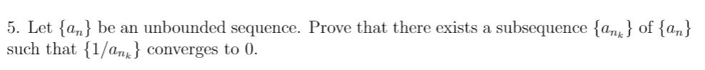 Solved 5. Let {an} be an unbounded sequence. Prove that | Chegg.com