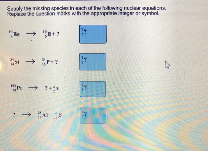 Solved Supply the missing species in each of the following | Chegg.com