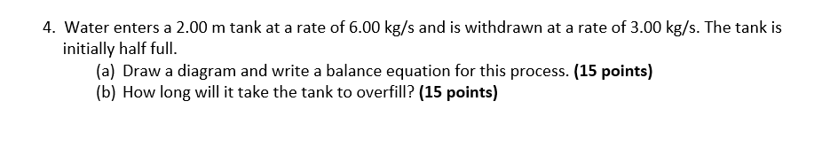 Solved 4. Water enters a 2.00 m tank at a rate of 6.00 kg/s | Chegg.com