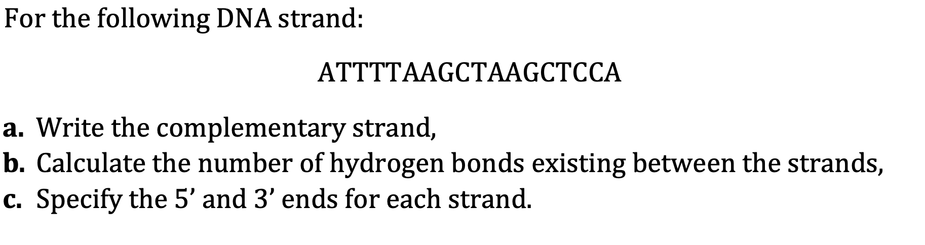 Solved For the following DNA strand: ATTTTAAGCTAAGCTCCA a. | Chegg.com