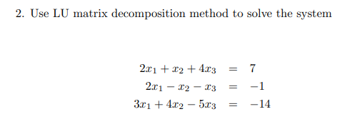 Solved 2. Use LU matrix decomposition method to solve the | Chegg.com