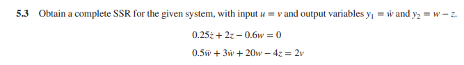 Solved 5.3 Obtain a complete SSR for the given system, with | Chegg.com