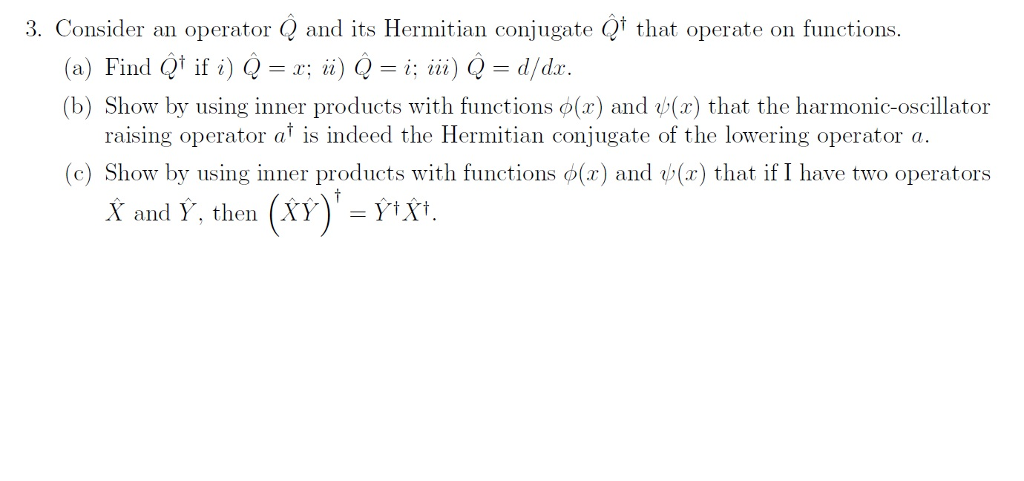 Solved Consider an operator Qˆ and its Hermitian conjugate | Chegg.com
