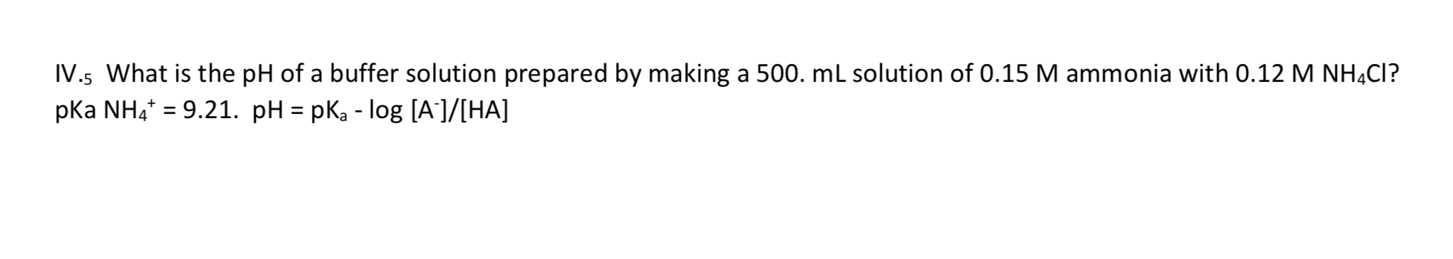Solved IV.5 What is the pH of a buffer solution prepared by | Chegg.com