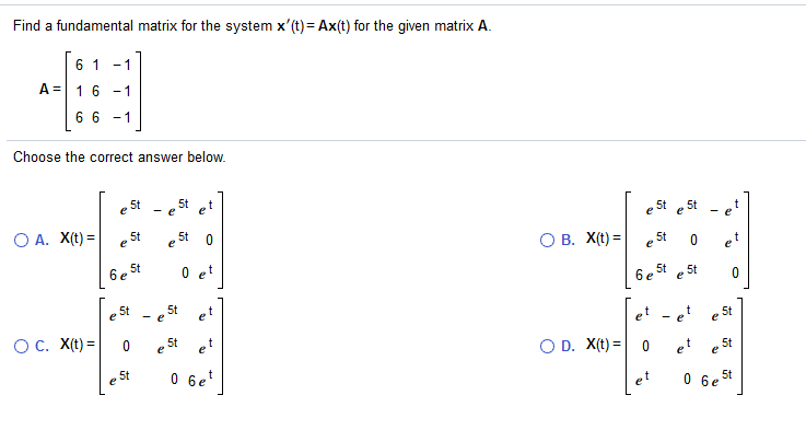 Solved Find a fundamental matrix for the system xt)Ax(t) for | Chegg.com