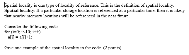 Solved Spatial locality is one type of locality of | Chegg.com
