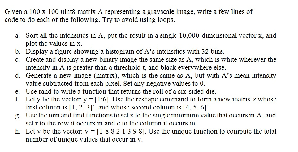 Solved Given a 100 x 100 uint8 matrix A representing a | Chegg.com