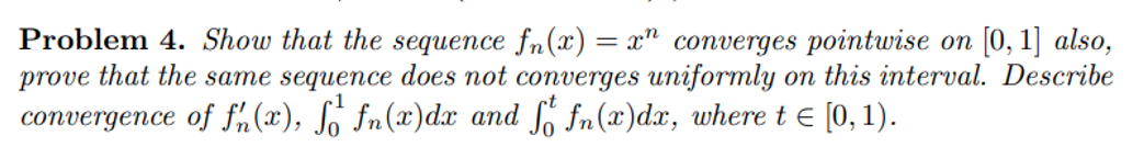 Solved Problem 4. Show that the sequence fn(x)=xn converges | Chegg.com