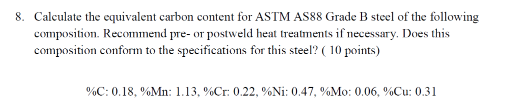 8. Calculate the equivalent carbon content for ASTM | Chegg.com