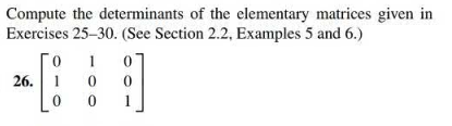 Solved Compute the determinants of the elementary matrices | Chegg.com