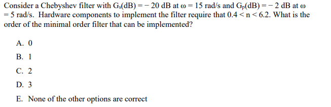 Solved Consider a Chebyshev filter with Gs(dB)=−20 dB at | Chegg.com