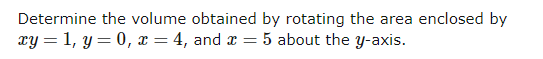 Solved Determine the volume obtained by rotating the area | Chegg.com