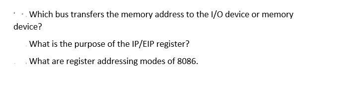 Solved Which bus transfers the memory address to the I/O | Chegg.com