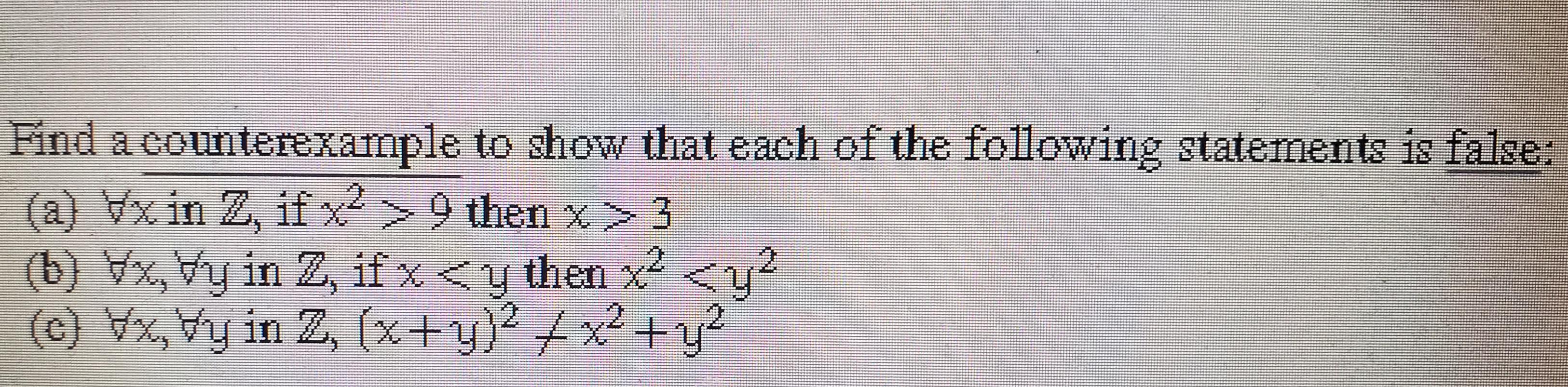 Solved Find a counterexample to show that each of the | Chegg.com
