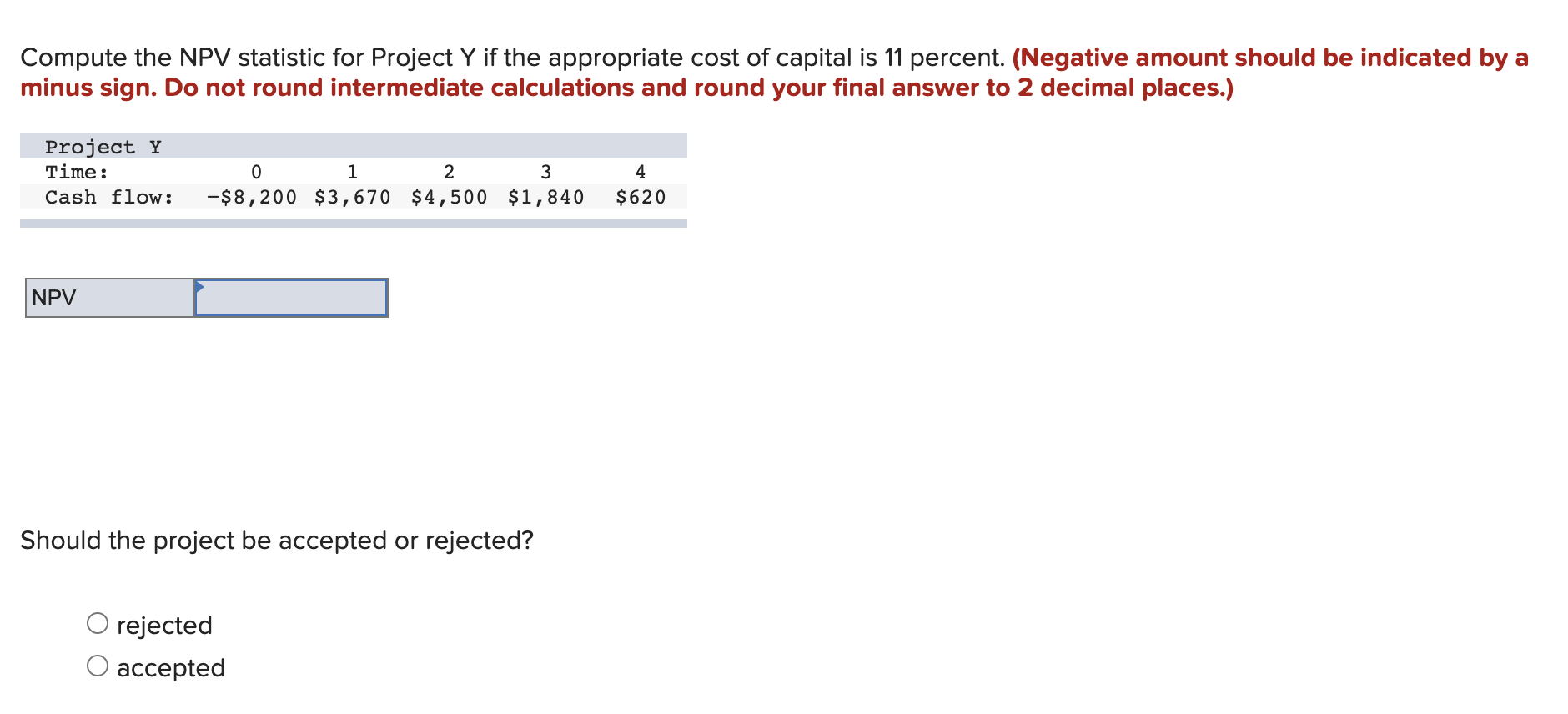Solved Compute the NPV statistic for Project Y if the | Chegg.com