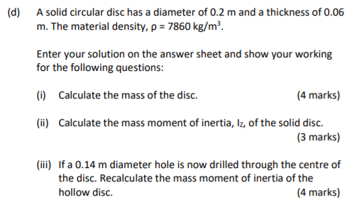 Solved (d) A solid circular disc has a diameter of 0.2 m and | Chegg.com