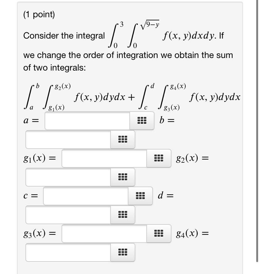 Solved (1 point) 3 Consider the integral f(x, y)dxdy. If 0 | Chegg.com
