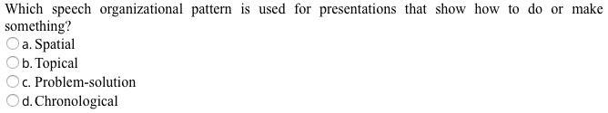 Solved Which speech organizational pattern is used for | Chegg.com