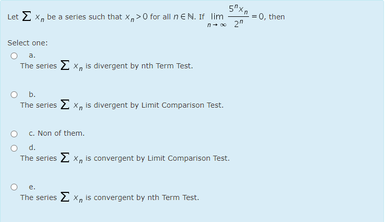 Solved Let ∑??xn ﻿be a series such that xn>0 ﻿for all ninN. | Chegg.com