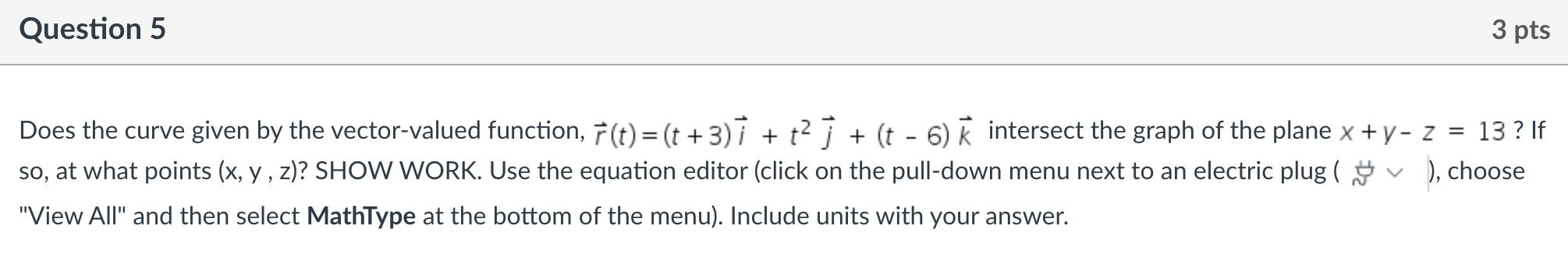 Solved Question 5 3 pts Does the curve given by the | Chegg.com