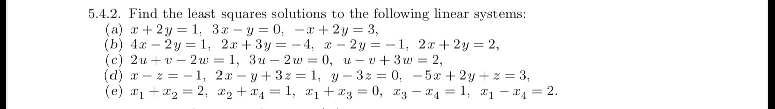 Solved 4.2. Find the least squares solutions to the | Chegg.com