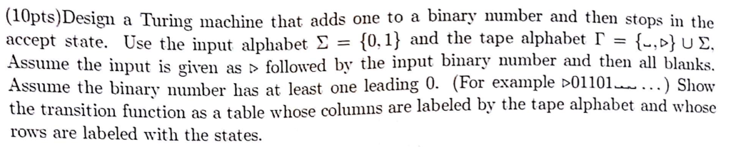 Solved (10pts)Design Turing machine that adds one to a | Chegg.com
