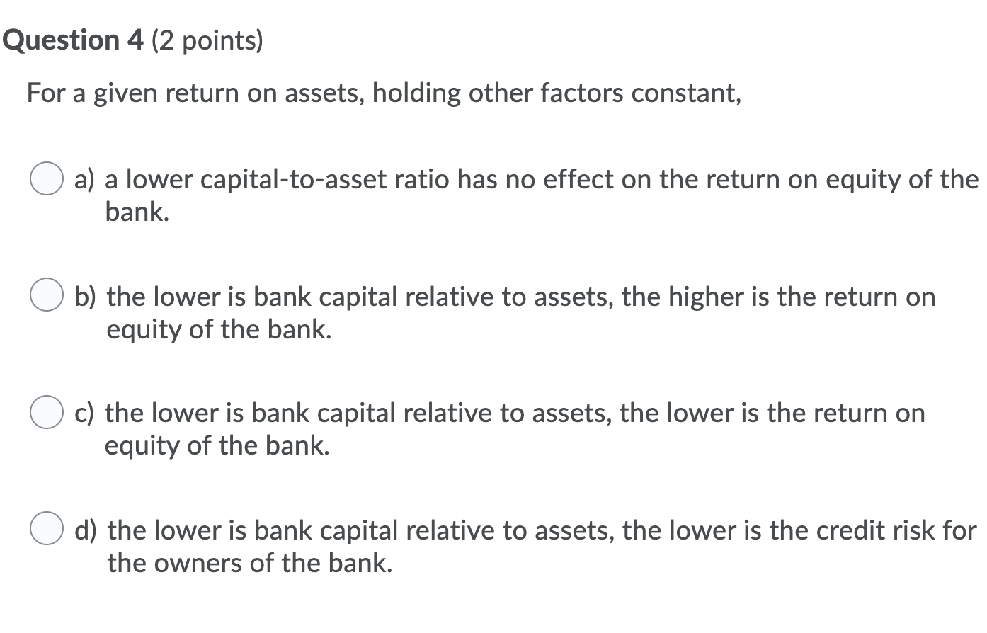 Solved Question 4 (2 points) For a given return on assets, | Chegg.com
