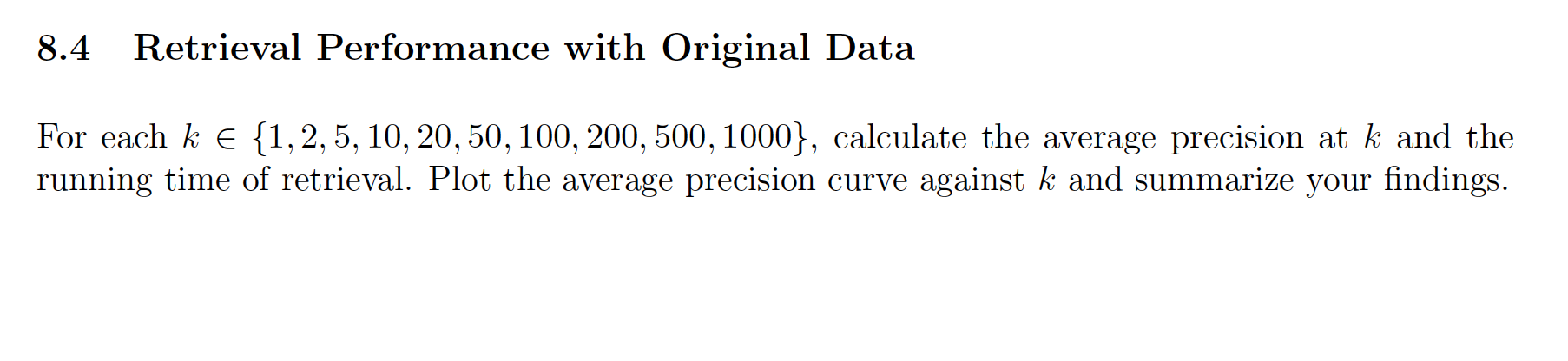 Solved 8.4 Retrieval Performance with Original Data For each | Chegg.com