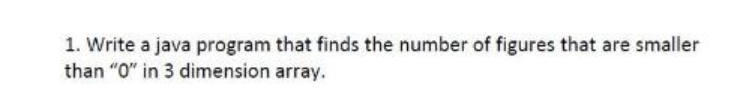 Solved 1. Write a java program that finds the number of | Chegg.com