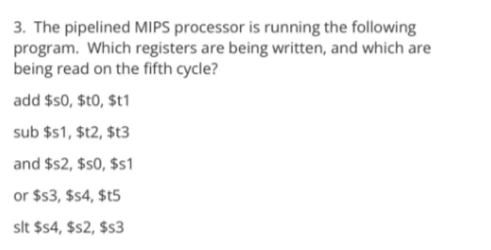 Solved 3. The pipelined MIPS processor is running the | Chegg.com