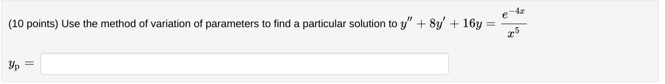Solved (10 points) Use the method of variation of parameters | Chegg.com