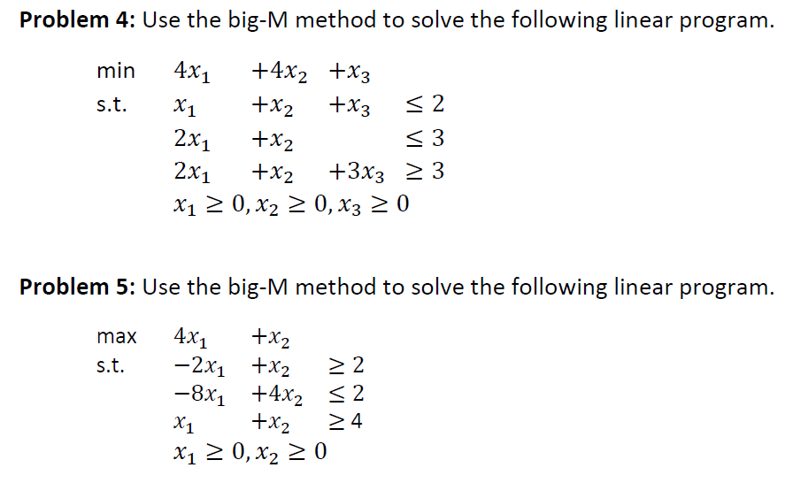 Solved Problem 4: Use the big-M method to solve the | Chegg.com