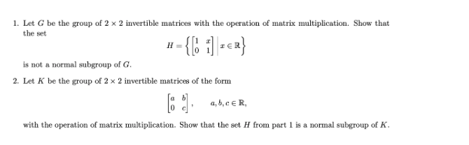 Solved 1. Let G be the group of 2 x 2 invertible matrices | Chegg.com