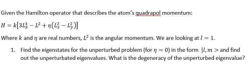 Solved Given the Hamilton operator that describes the atom's | Chegg.com