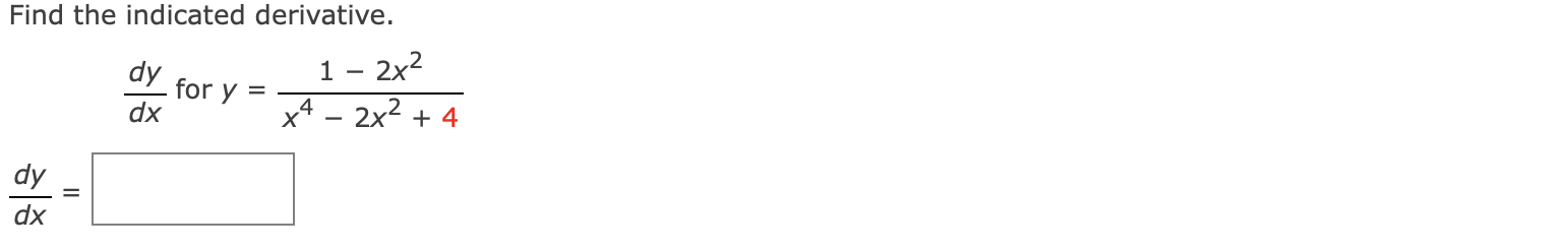 Solved Find the indicated derivative. 1 - 2x2 dy dx for y = | Chegg.com